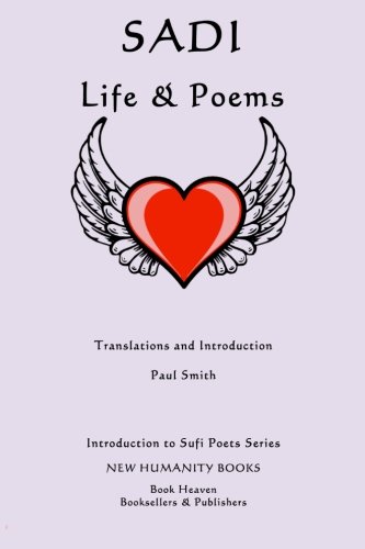 Sadi: Life & Poems (Introduction to Sufi Poets): Smith, Paul ...