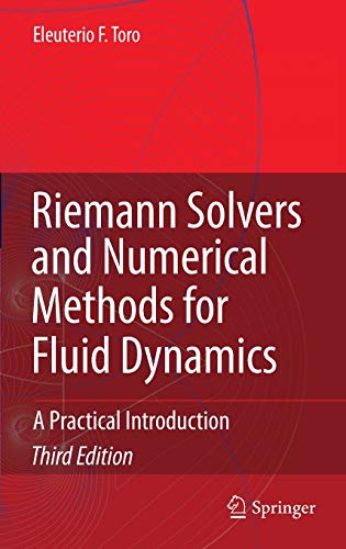 Riemann Solvers and Numerical Methods for Fluid Dynamics: A Practical Introduction: Toro ...
