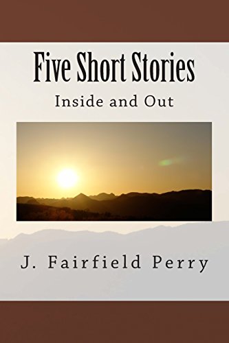 Amazon.com: Five Short Stories: 9781490371160: Perry, J. Fairfield: Books