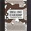 Small Unit Leadership: A Commonsense Approach: Dandridge M. Malone ...
