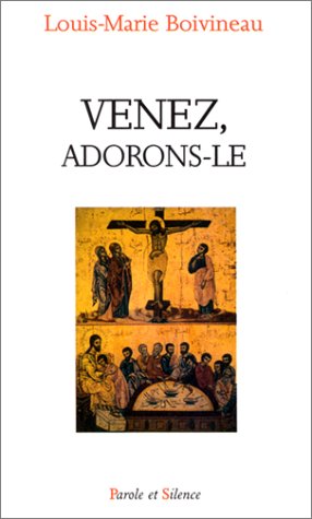 venez adorons le: Boivineau louis m., Louis-Marie: 9782845731325 ...