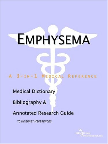Emphysema - A Medical Dictionary, Bibliography, and Annotated Research ...