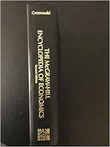 The McGraw-Hill Encyclopedia of Economics: Greenwald, Douglas ...