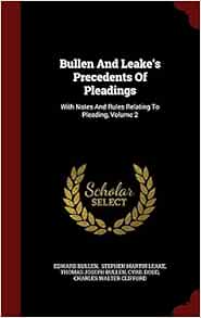 Bullen And Leake's Precedents Of Pleadings: With Notes And Rules ...