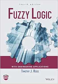 Amazon.com: Fuzzy Logic with Engineering Applications (9781119235866): Ross, Timothy J.: Books