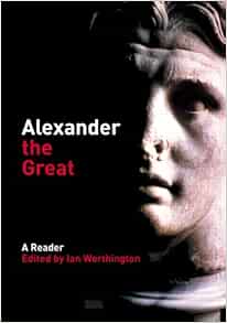 Amazon.com: Alexander the Great: A Reader (9780415291873): Worthington ...