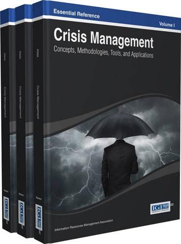 Crisis Management: Concepts, Methodologies, Tools and Applications ...