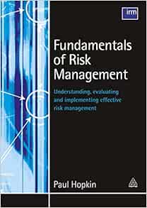 Fundamentals of Risk Management: Understanding, Evaluating and ...