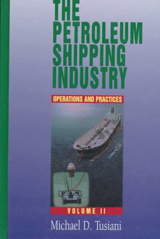 Petroleum Shipping Industry (Pennwell Nontechnical Series): Michael D ...
