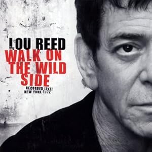 Lou Reed - Walk On The Wild Side - Live 1972 - Amazon.com Music