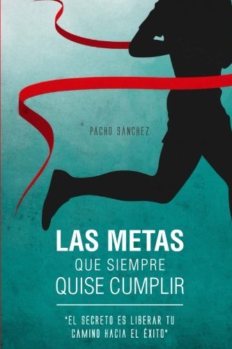 Lauthesdeso: Las Metas Que Siempre Quise Cumplir: El Secreto Es Liberar ...