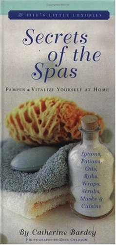 Secrets of the Spas: Pamper and Vitalize Yourself at Home (Life's ...