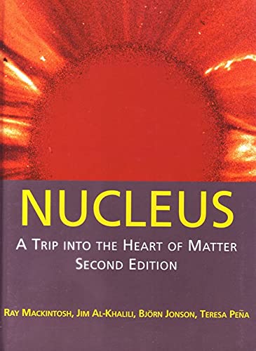 Nucleus: A Trip into the Heart of Matter: Mackintosh, Ray, Al-Khalili ...