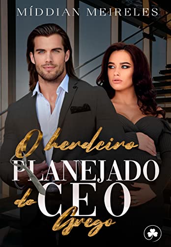 O Herdeiro Planejado do CEO Grego: IMPÉRIO GALANIS - eBook, Resumo, Ler Online e PDF - por ...