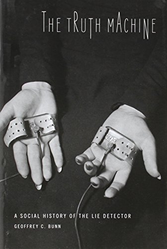 The Truth Machine: A Social History of the Lie Detector (Johns Hopkins ...