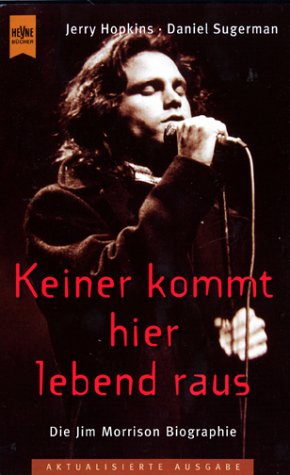 Amazon - Keiner kommt hier lebend raus. Die Jim - Morrison- Biographie ...