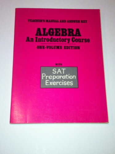 Teacher's Manual and Answer Key: Algebra, An Introductory Course, One ...