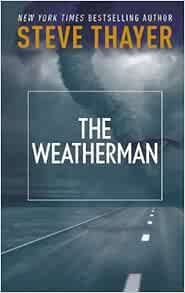 Amazon.com: The Weatherman: 9780878393169: Thayer, Steve: Books