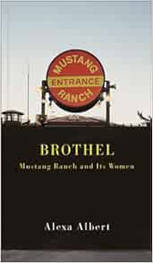 Amazon.com: Brothel: Mustang Ranch and Its Women (9780375503313 ...