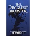 The Deadliest Monster: A Christian Introduction to Worldviews: Baldwin ...