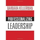 Professionalizing Leadership: Barbara Kellerman: 9780190695781: Amazon ...