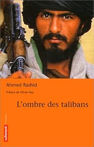 L'ombre des Taliban - Ahmed Rashid - Babelio