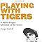 Amazon.com: Playing with Tigers: A Minor League Chronicle of the ...
