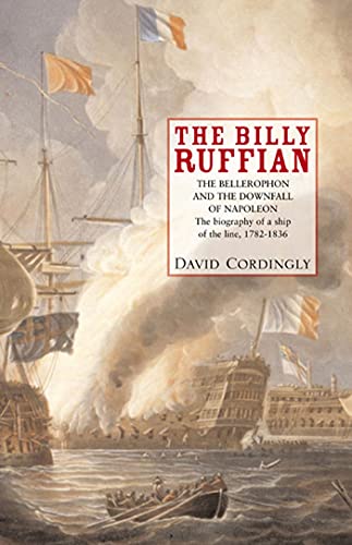 The Billy Ruffian: The Bellerophon and the Downfall of Napoleon ...
