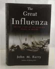 The Great Influenza The Epic Story of the Deadliest Plague in History ...