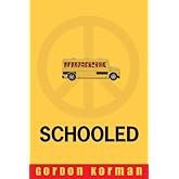 Schooled: Korman, Gordon: 9781423105169: Amazon.com: Books