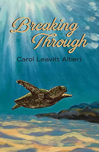 Amazon.com: Breaking Through: 9781597132381: Altieri, Carol Leavitt: Books