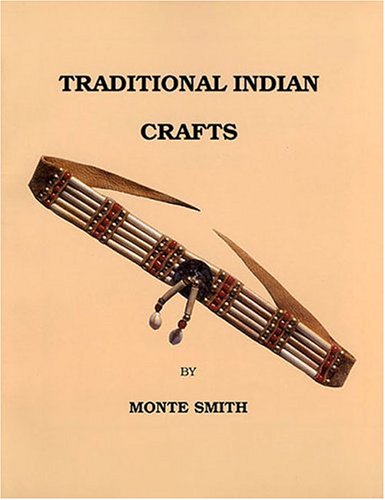 Amazon.com: Traditional Indian Crafts: 9780943604138: Monte Smith, R. L ...