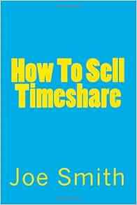 How To Sell Timeshare: Have Timeshares To Sell? Everything About ...