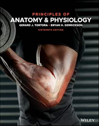 Principles of Anatomy and Physiology, 16th Edition 16, Tortora, Gerard ...