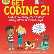 Get Coding 2! Build Five Computer Games Using HTML and JavaScript ...