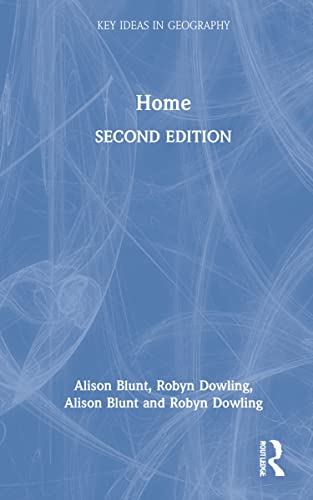 Home (Key Ideas in Geography): Blunt, Alison, Dowling, Robyn ...
