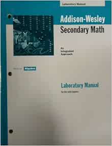 Addison-Wesley Secondary Math: An Integrated Approach, Laboratory ...