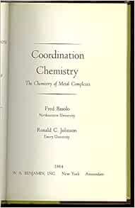 Coordination Chemistry; the Chemistry of Metal Complexes: Fred Basolo ...