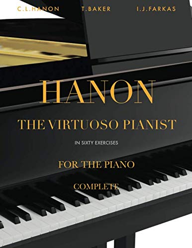 Hanon - The Virtuoso Pianist in 60 Exercises - Complete: Piano Technique (Revised Edition ...