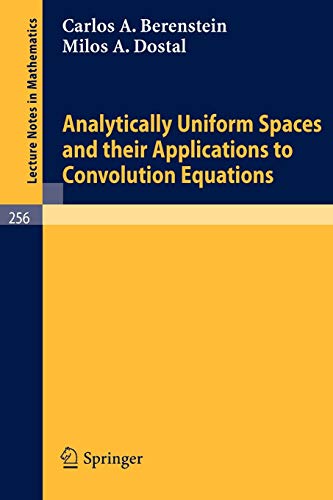 Analytically Uniform Spaces And Their Applications To Convolution Equations Lecture Notes In