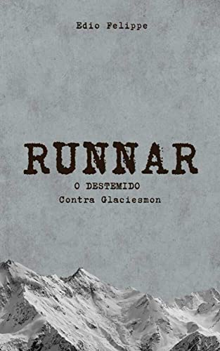 Runnar, o destemido: Contra Glaciesmon - eBook, Resumo, Ler Online e ...