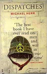 Dispatches: Michael Herr: 9780330367417: Amazon.com: Books