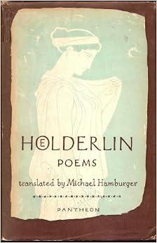 HOLDERLIN. His poems, with a critical Study: Holderlin. [Michael ...