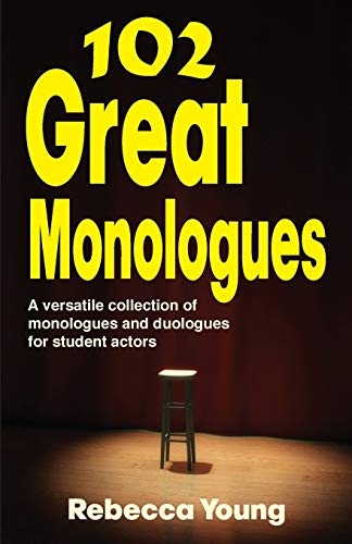 102 Great Monologues: A Versatile Collection of Monologues and ...