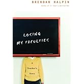 Losing My Faculties: A Teacher's Story: Halpin, Brendan: 9780812969511 ...