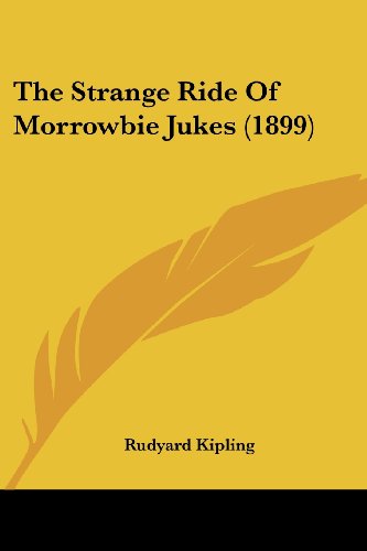 The Strange Ride Of Morrowbie Jukes (1899): Kipling, Rudyard ...