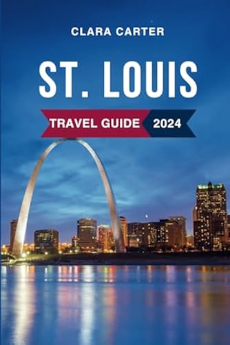 St. Louis Travel Guide 2024: The Updated Guide to the Top Attractions ...