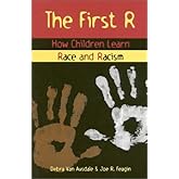 The First R: How Children Learn Race and Racism: Feagin, Joe R ...
