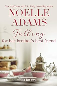 Amazon.com: Falling for her Brother's Best Friend (Tea for Two Book 1 ...