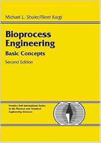 Bioprocess Engineering: Basic Concepts (2nd Edition): Michael L. Shuler ...